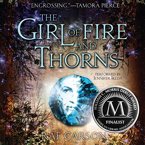 The Girl of Fire and Thorns by Rae Carson – Celebrity Readers